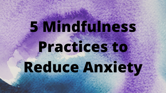 5 Mindfulness Practices That Actually Reduced My Anxiety